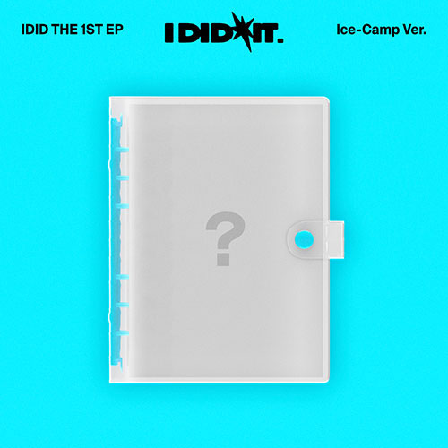 아이딧 | IDID THE 1ST EP [ I DID IT ] ICE-CAMP VER. – Music Plaza