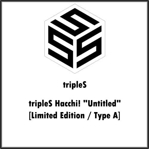 tripleS ∞! (Hacchi) "Untitled" [Limited Edition / Type A]– Music Plaza